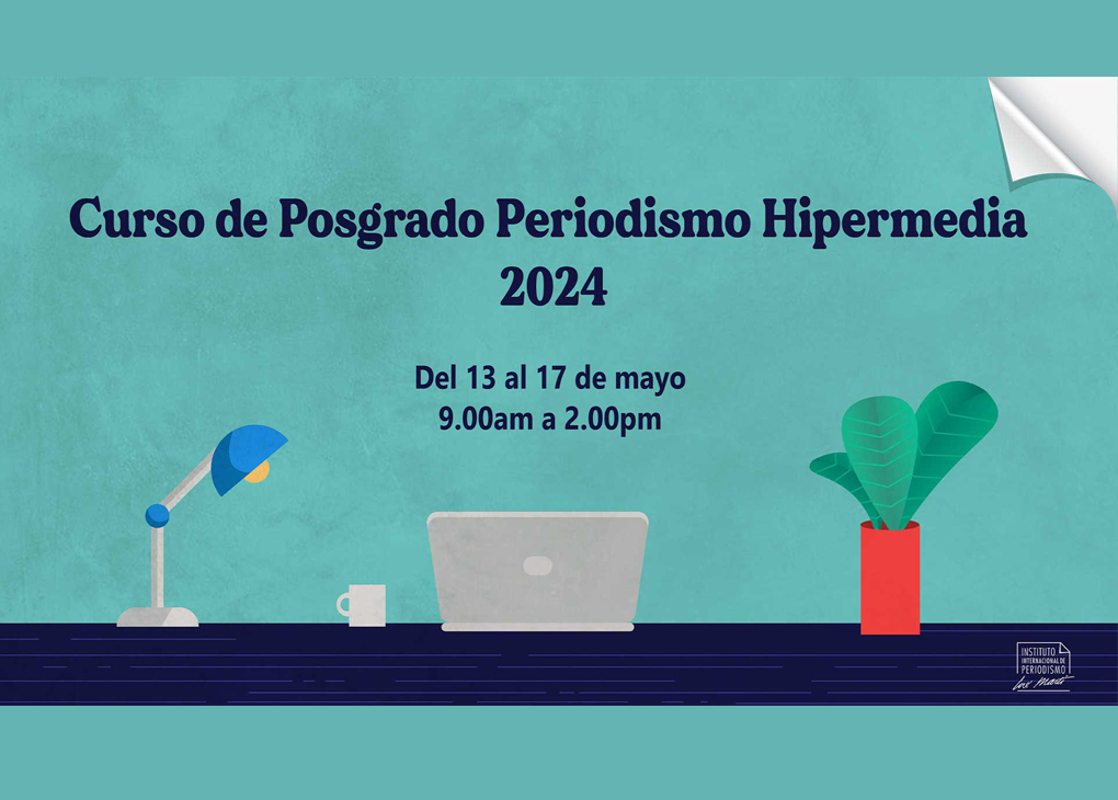 Convocatoria: Curso de Posgrado de Periodismo Hipermedia 2024 ...